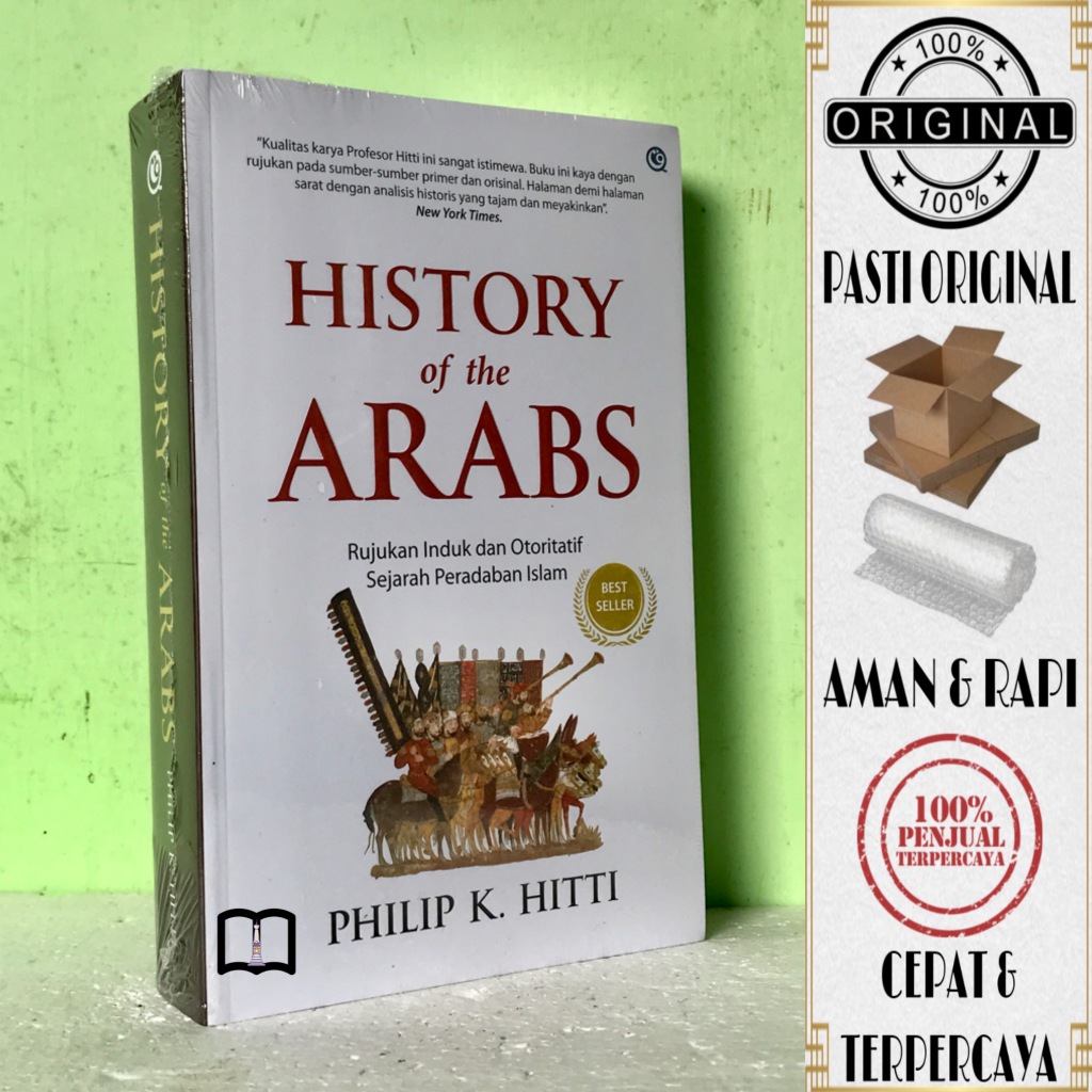 Jual Buku History Of The Arabs - Rujukan Induk Dan Otoritatif Sejarah ...