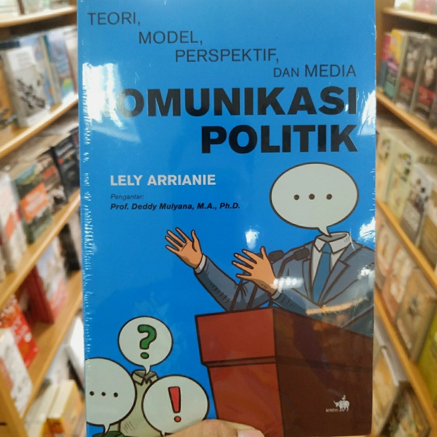 Jual Buku Teori Model Perspektif dan Media Komunikasi Politik - Lely Arrianie Buku Kompas ...