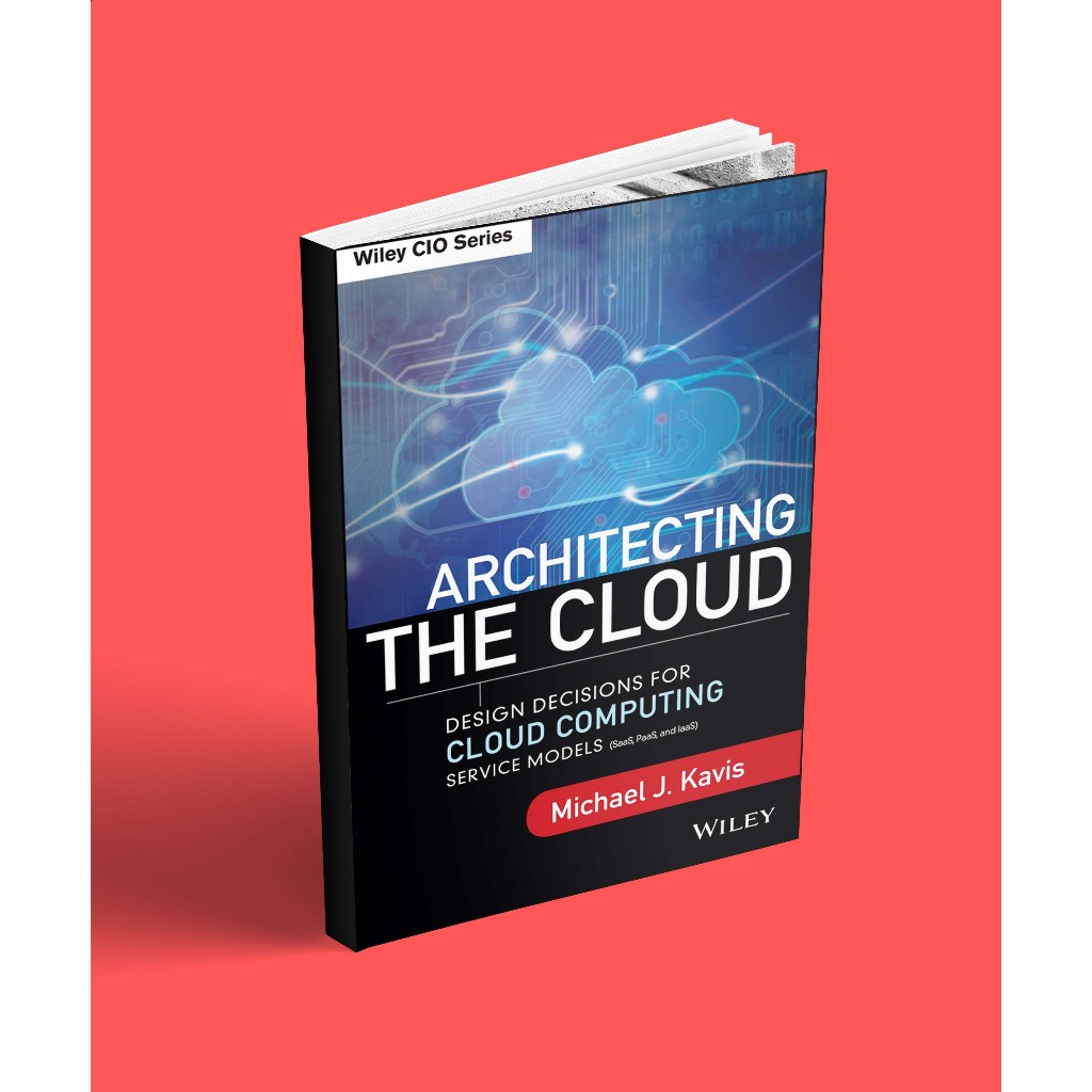 Jual Buku Architecting the Cloud _ Design Decisions for Cloud Computing ... Jual Buku Architecting the Cloud _ Design Decisions for Cloud Computing ...