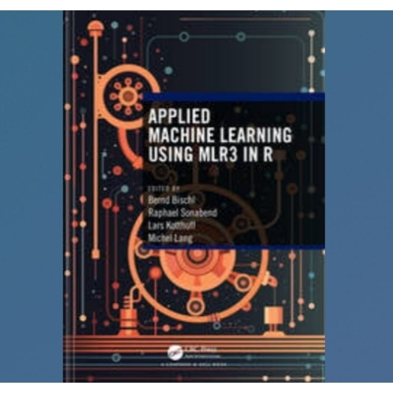 Jual Buku Applied Machine Learning Using mlr3 in R | Shopee Indonesia