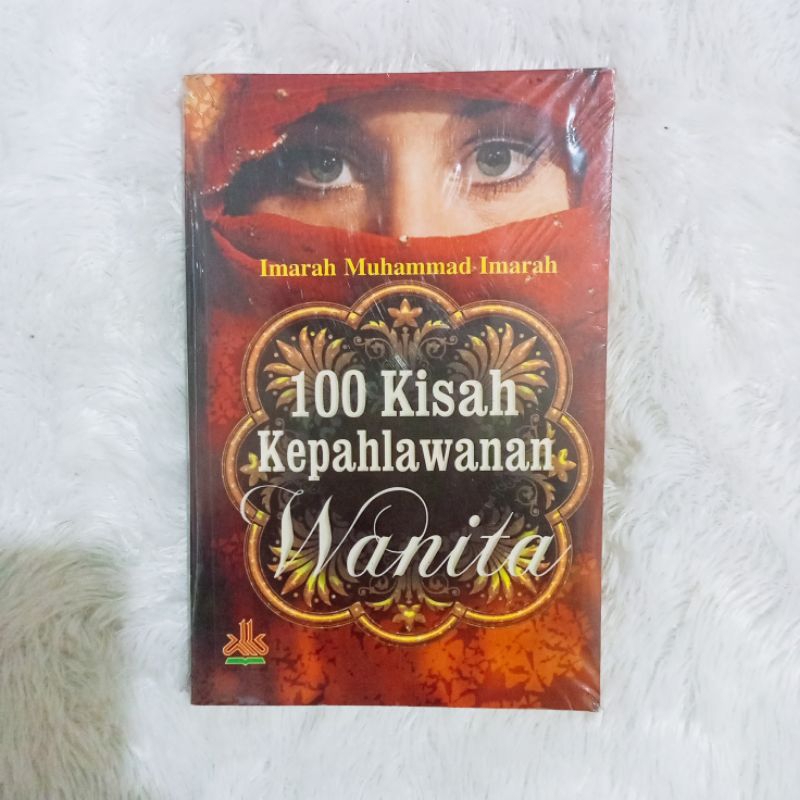Jual Buku 100 Kisah Kepahlawanan Wanita by Imarah Muhammad Imarah ...