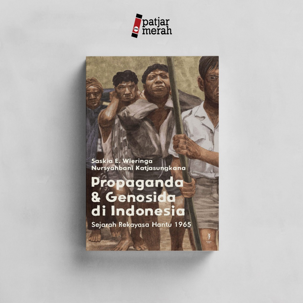 Jual Buku PROPAGANDA & GENOSIDA DI INDONESIA: Sejarah Rekayasa Hantu ...