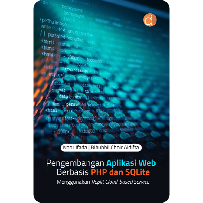 Jual Buku Pengembangan Aplikasi Web Berbasis PHP dan SQLite Menggunakan Replit Cloud-based ...