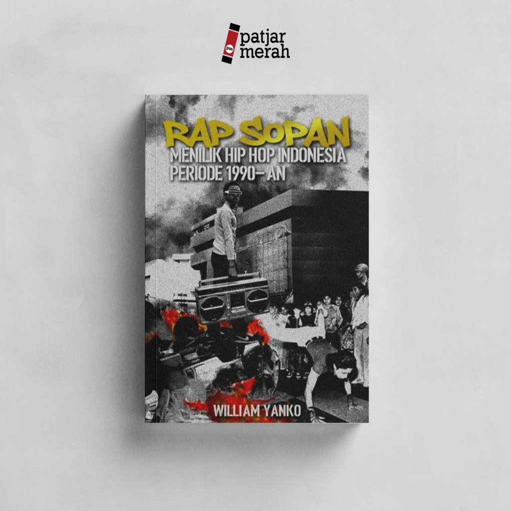 Jual Buku Rap Sopan : Menilik Hip Hop Indonesia Periode 1900-an ...