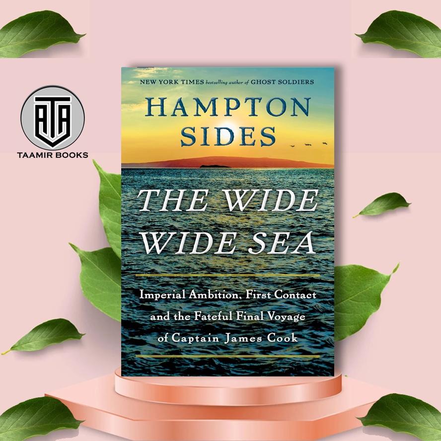 Jual The Wide Wide Sea: Imperial Ambition, First Contact and the ...