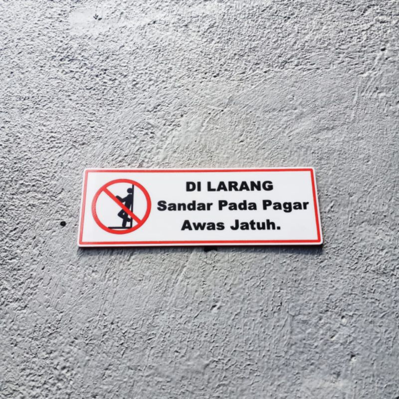 Jual signage dilarang bersandar pada pagar awas jatuh | Shopee Indonesia