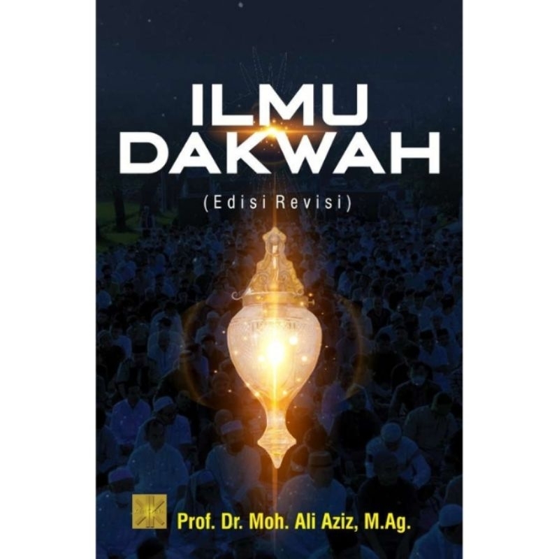 Jual Buku Ilmu Dakwah Edisi Revisi - Prof. Dr. Moh. Ali Aziz, M.Ag ...