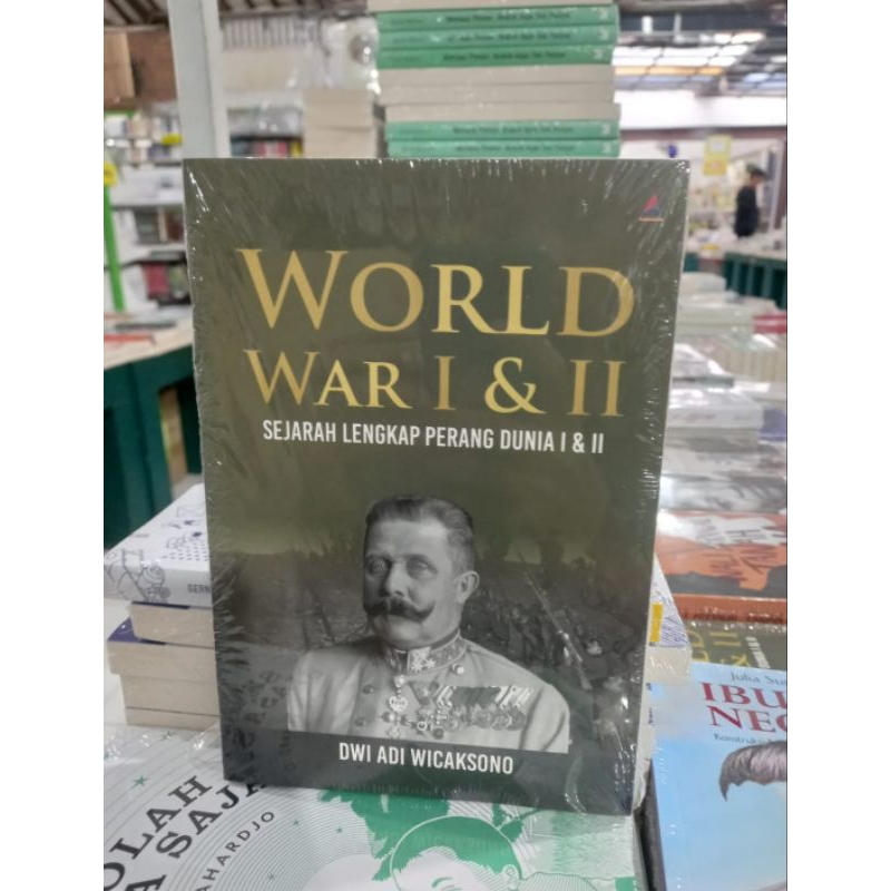Jual Buku World War I & II, SEJARAH LENGKAP PERANG DUNIA I & II - Dwi ...