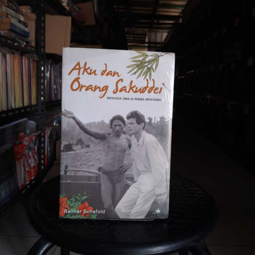 Jual Aku Dan Orang Sakuddei Menjaga Jiwa Di Rimba Mentawai by Ramar ...