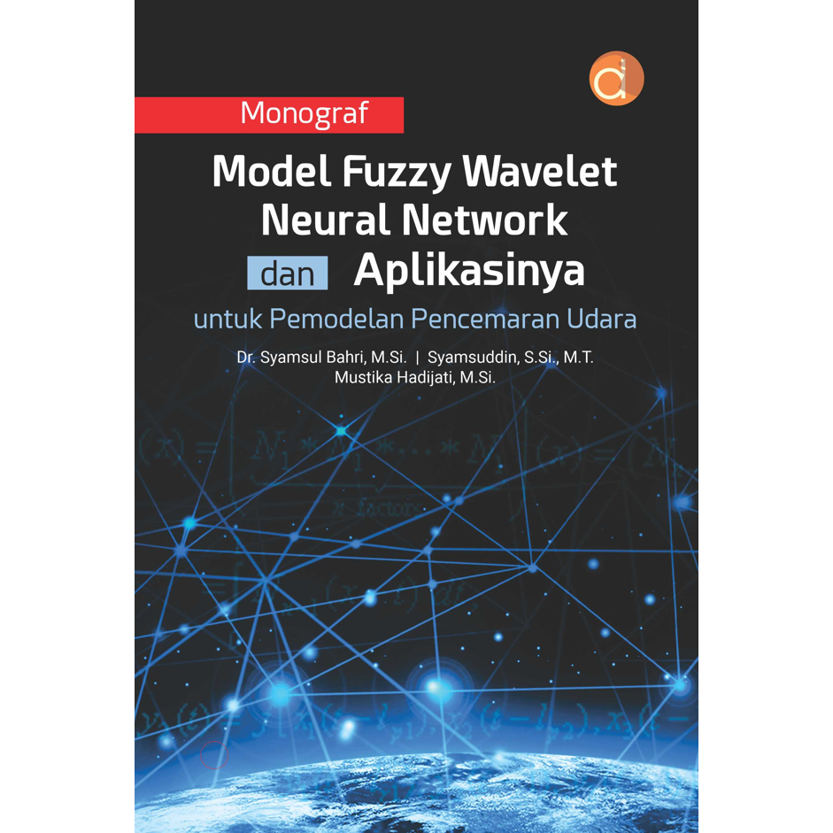 Jual Buku Model Fuzzy Wavelet Neural Network Dan Aplikasinya Untuk Pemodelan Pencemaran Udara