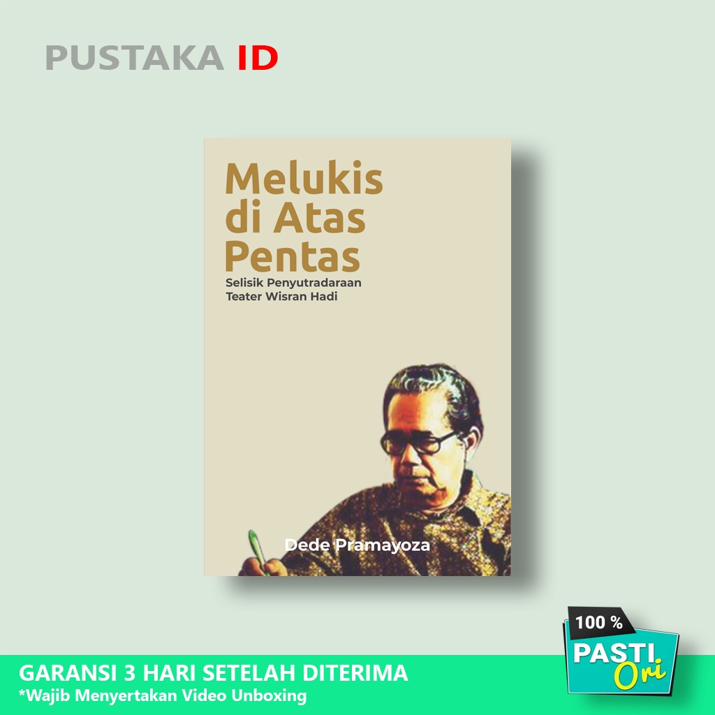 Jual Buku Melukis Di Atas Pentas Selisik Penyutradaraan Teater Wisran ...