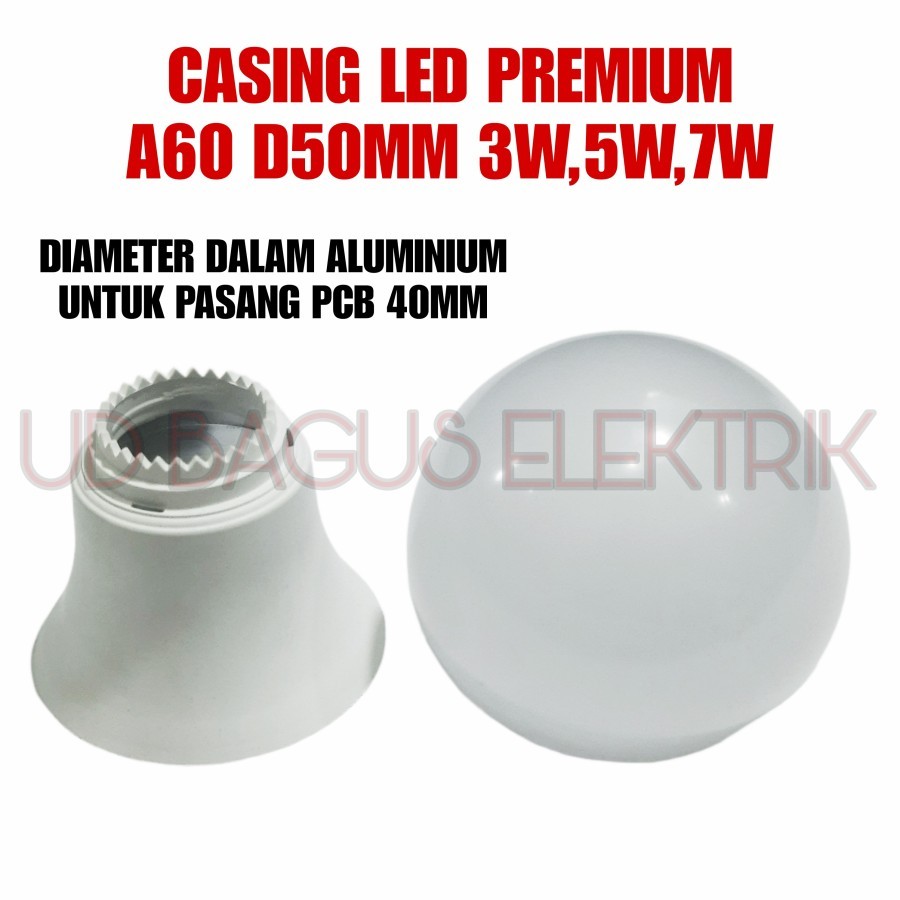 Jual CASING LAMPU LED PREMIUM A60 DIAMETER 50MM 3W,5W,7W MEMAKAI ...