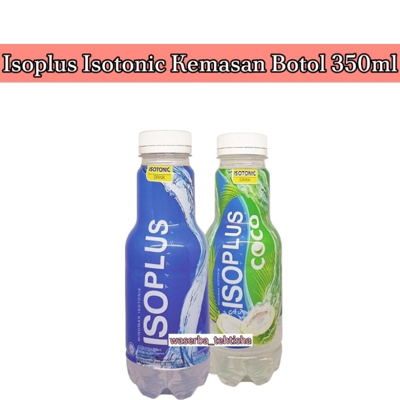 Jual waserba_tehtisha| Minuman Isoplus Botol 350ml/Isoplus Minuman ...