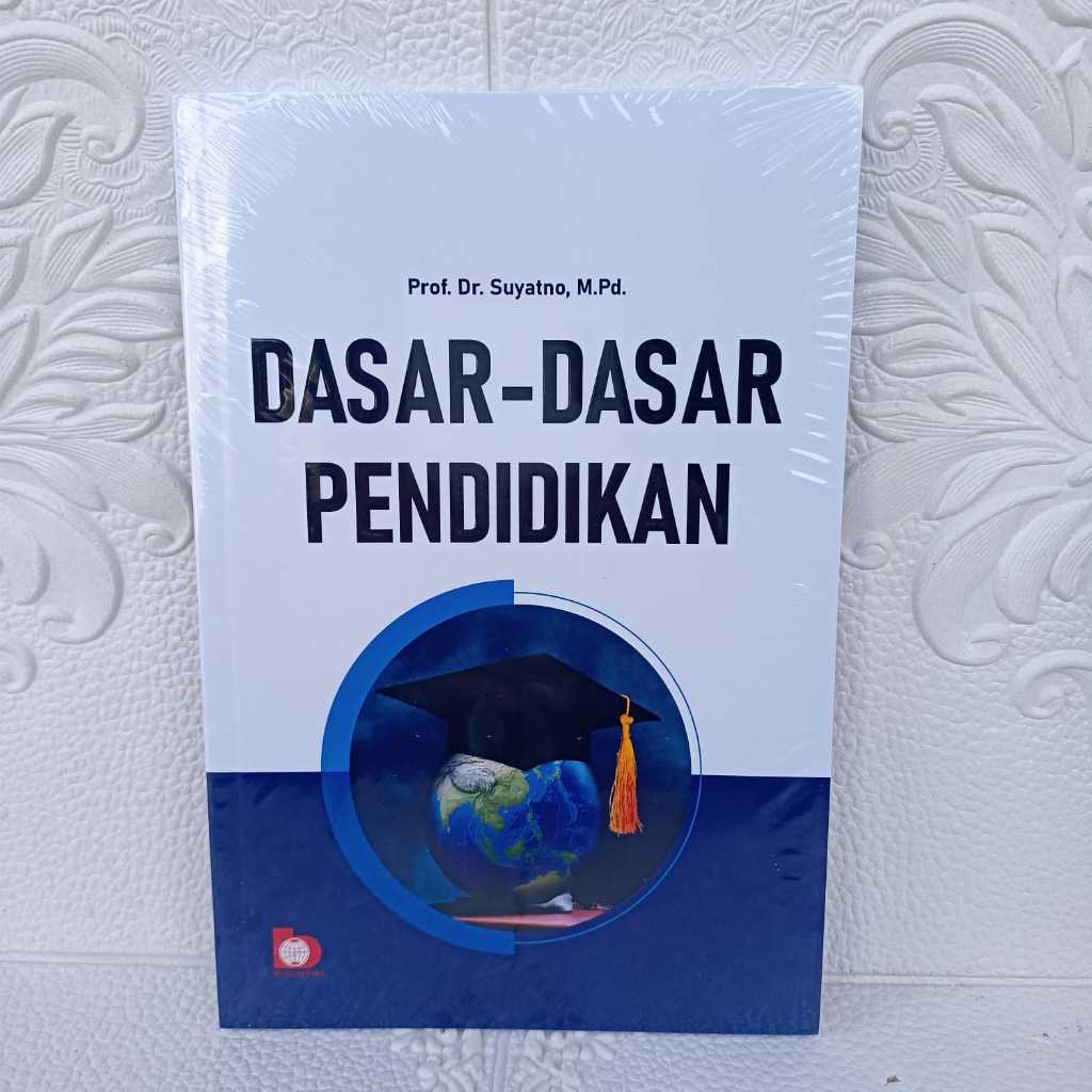 Jual Buku Dasar-Dasar Pendidikan - Prof. Dr. Suyatno Bumi Aksara | Shopee Indonesia