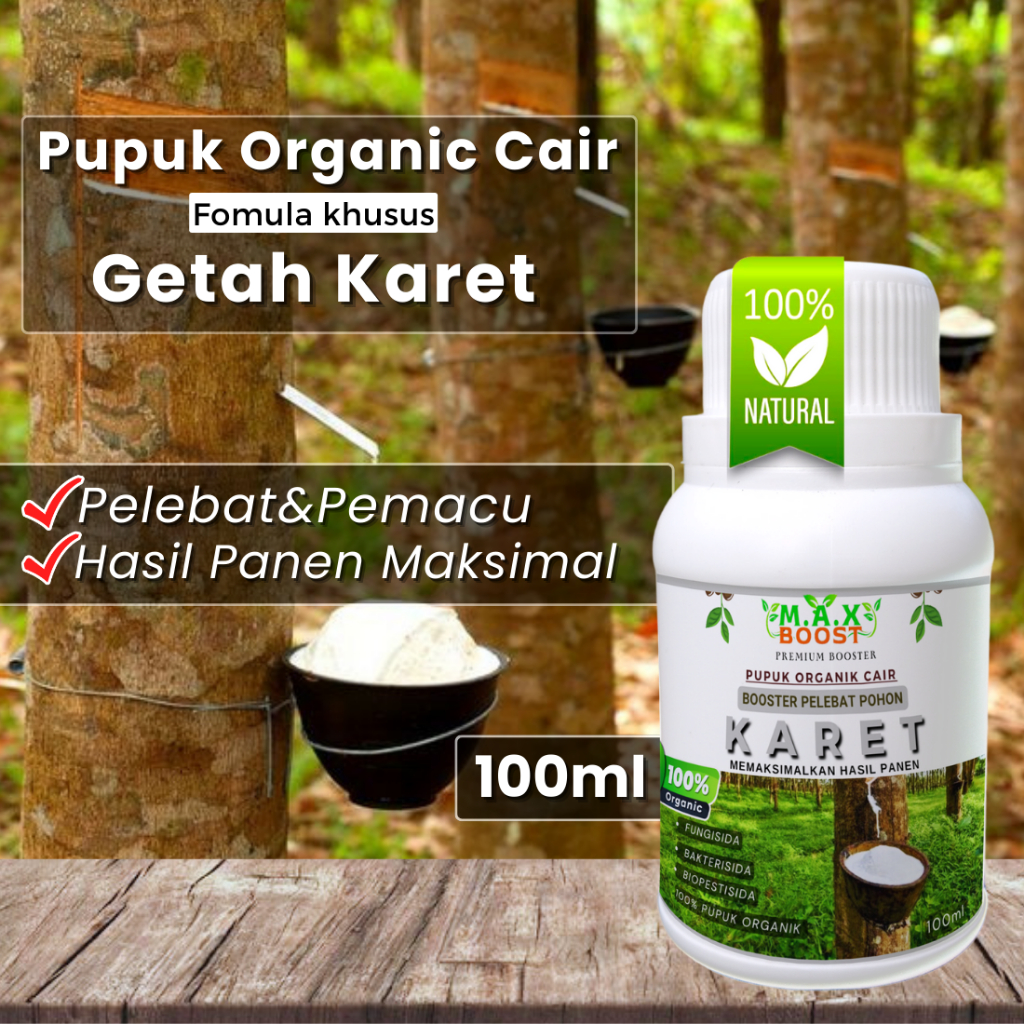 Jual booster cair KARET, POC MAXBOOST KARET memperbanyak hasil getah ...
