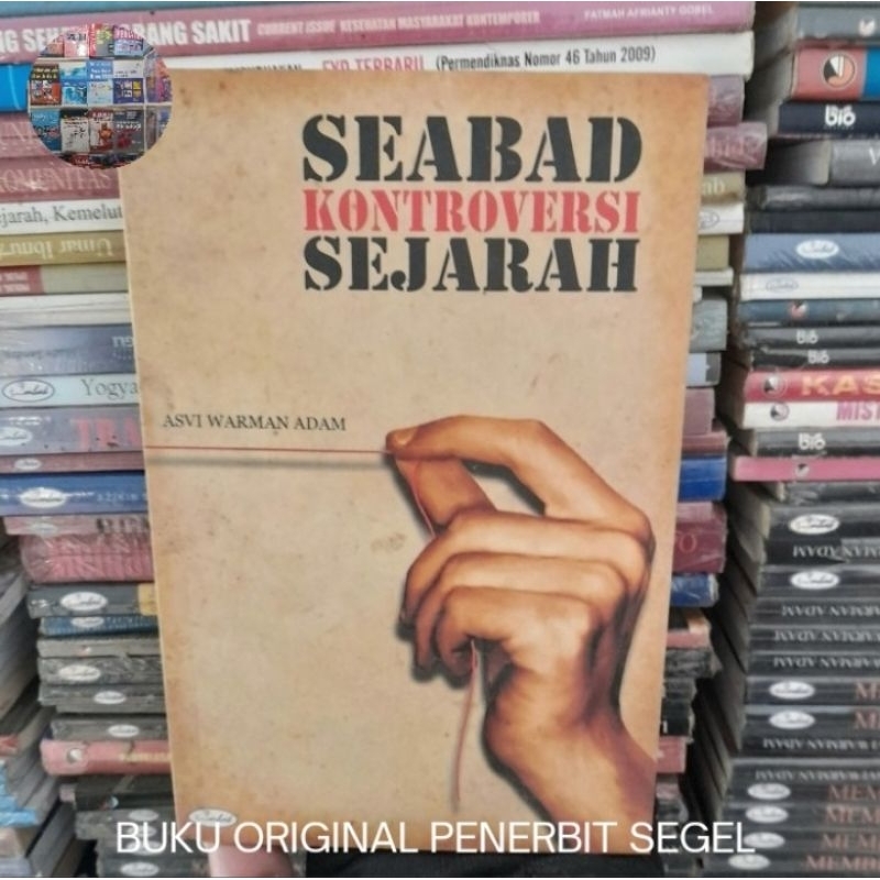 Jual Buku Original Seabad Kontroversi Sejarah - Asvi Warman Adam ...