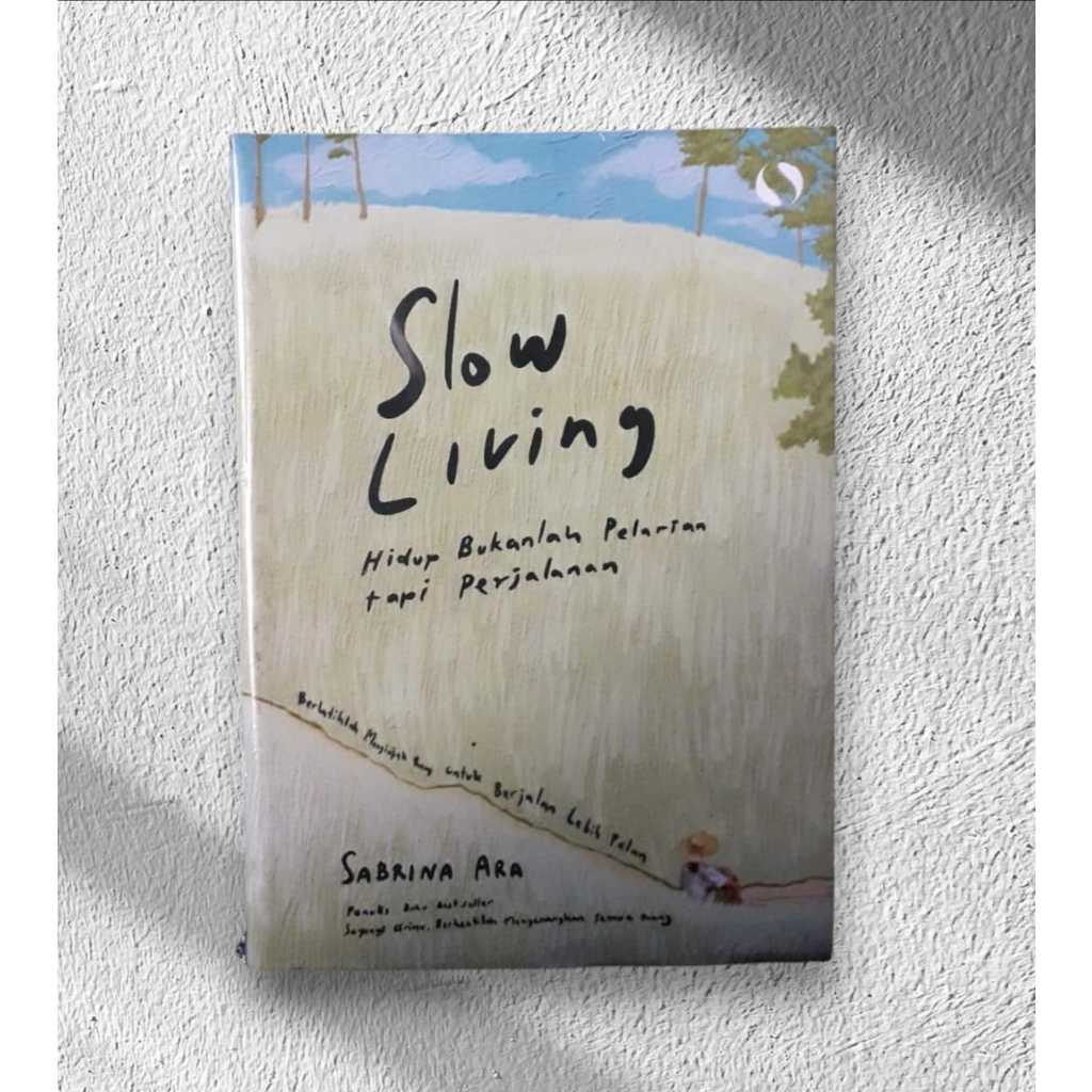 Jual Buku Slow Living Hidup Bukanlah Pelarian Tapi Perjalanan | Shopee ...