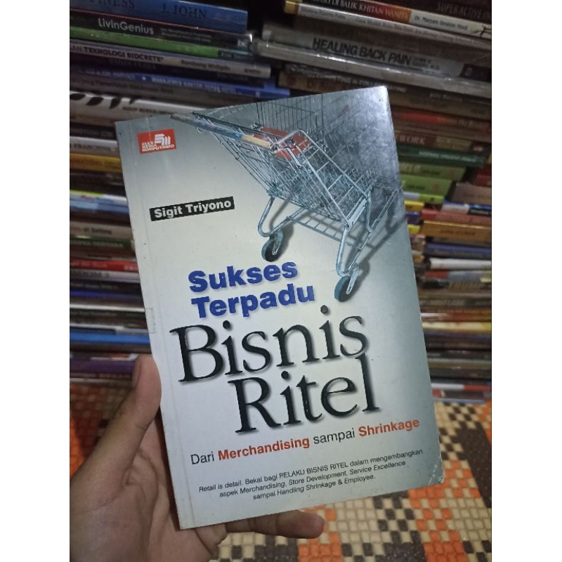 Jual Buku Sukses Terpadu Bisnis Ritel Karya Sigit Triyono Shopee