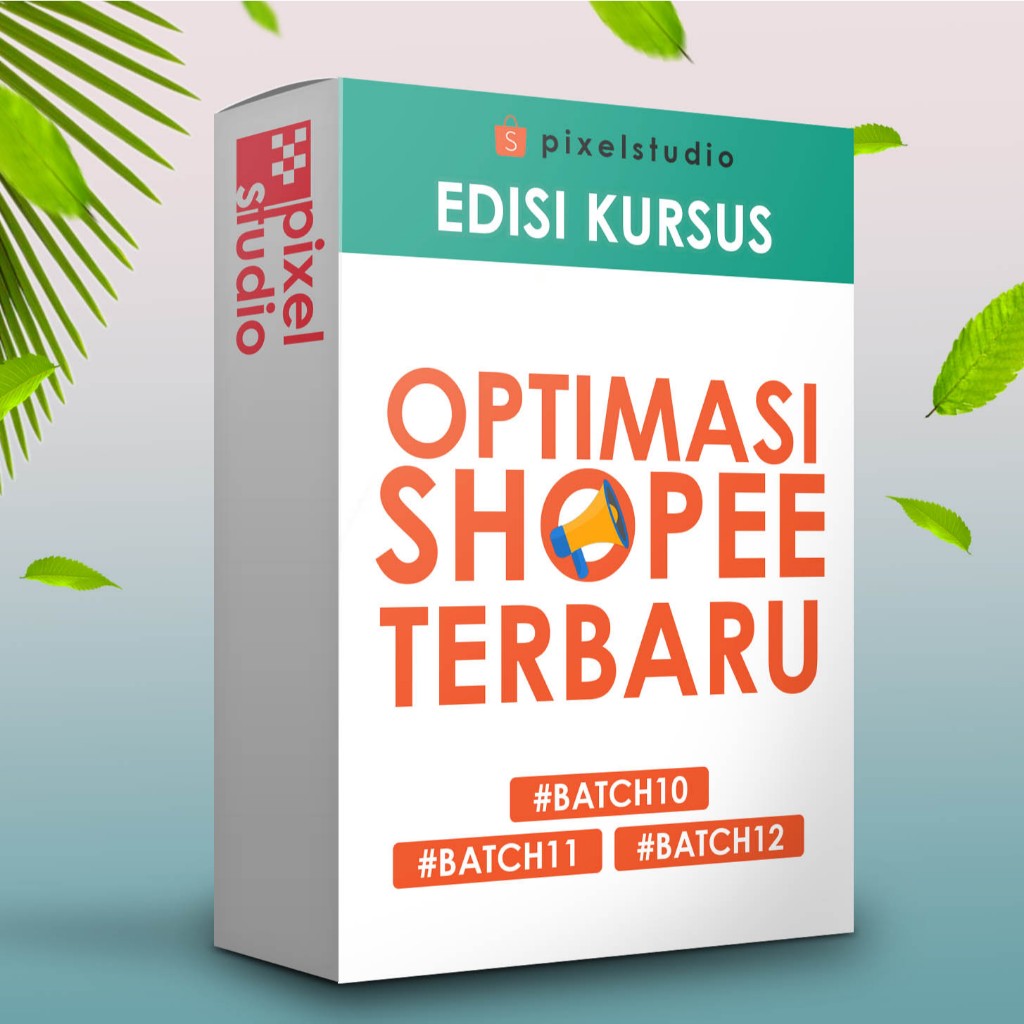 Jual Kelas Optimasi Shopee 3 Batch | Shopee Indonesia