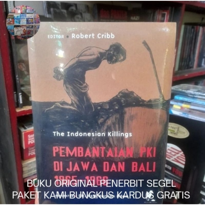 Jual Buku Original The Indonesian killings: Pembantaian PKI di Jawa dan Bali 1965-1966 - Robert ...