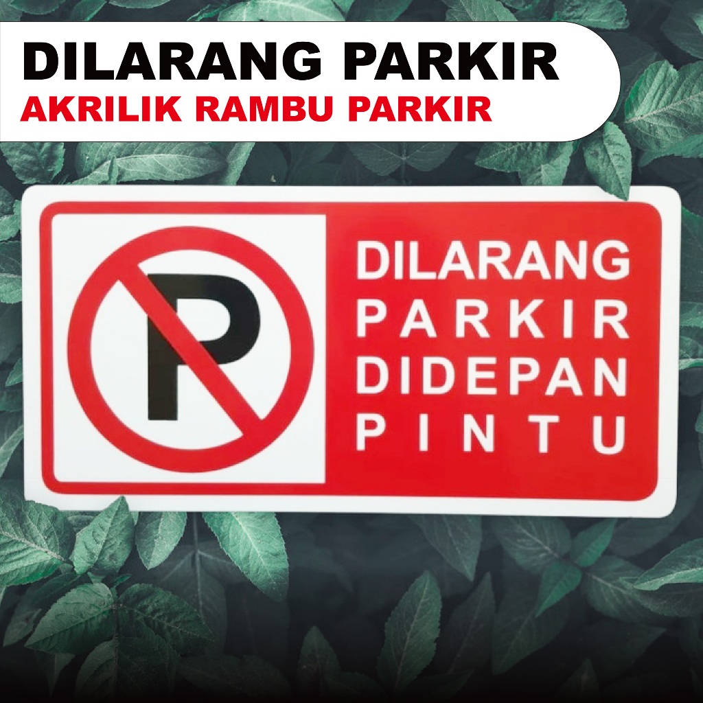Jual AKRILIK CUSTOM DILARANG PARKIR SIGNAGE PLANG RAMBU RUBAH KATA KATA ...