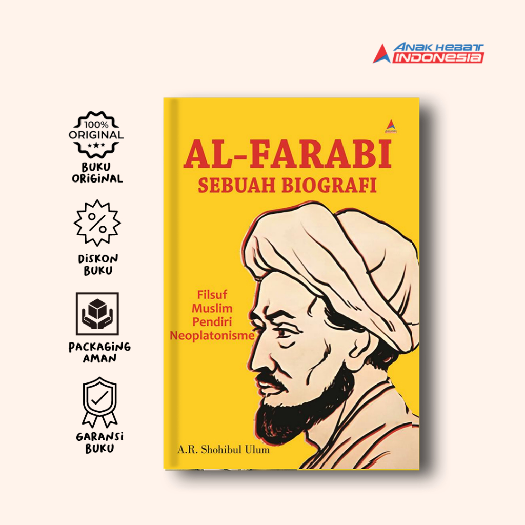 Jual Buku Al-Farabi Sebuah Biografi : Filsuf Muslim Pendiri Neoplatonisme - Anak Hebat Indonesia ...