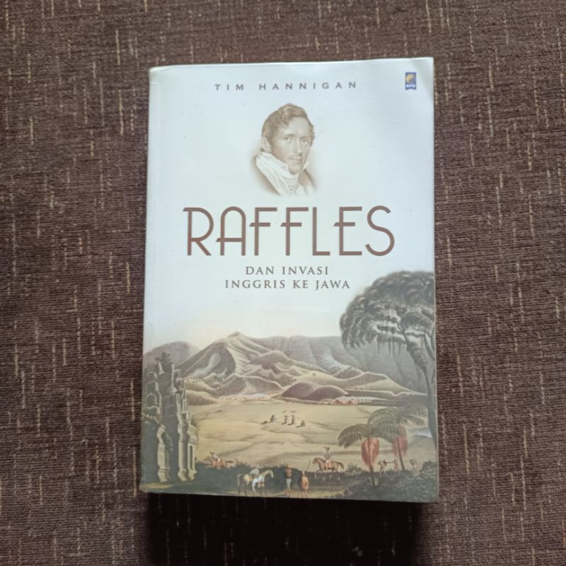 Jual Buku Sejarah Raffles dan Invasi Inggris ke Jawa Tim Hannigan ...