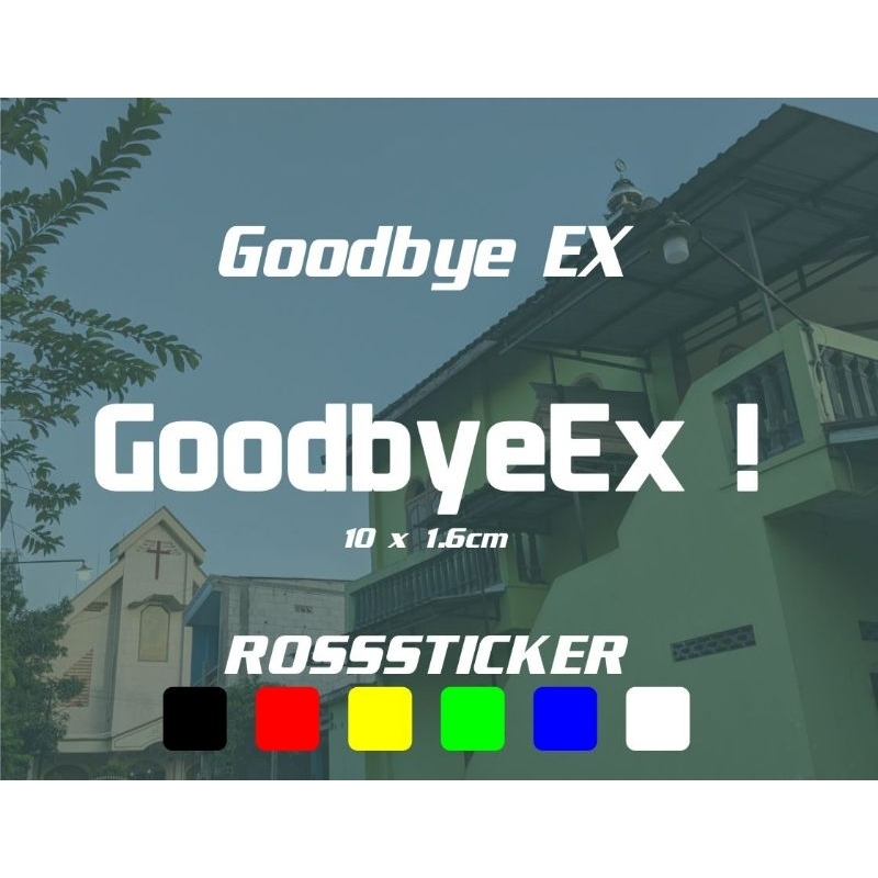 Jual cutting sticker goodbye ex, sticker mantan terbaru, sticker helm ...