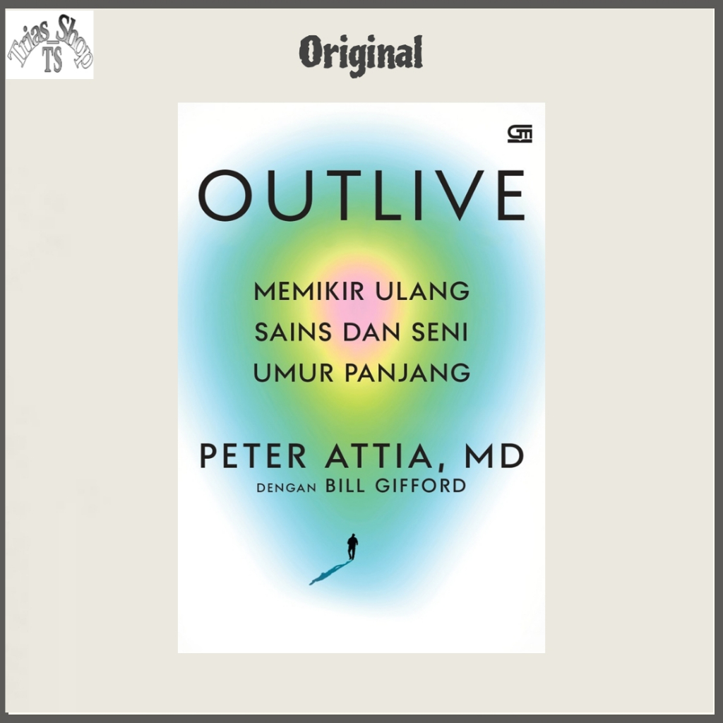 Jual Buku Outlive : Memikir Ulang Sains Dan Seni Umur Panjang By Peter ...