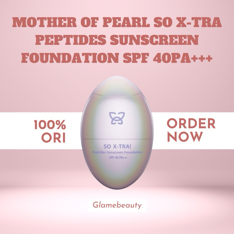 Jual MOP MOTHER OF PEARL SO X-TRA PEPTIDES SUNSCREEN FOUNDATION SPF ...