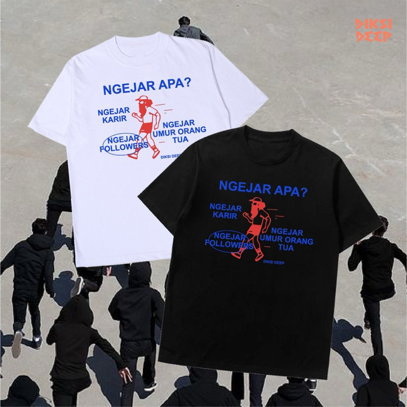 Jual DIKSI DEEP - KAOS "NGEJAR APA?" | Shopee Indonesia