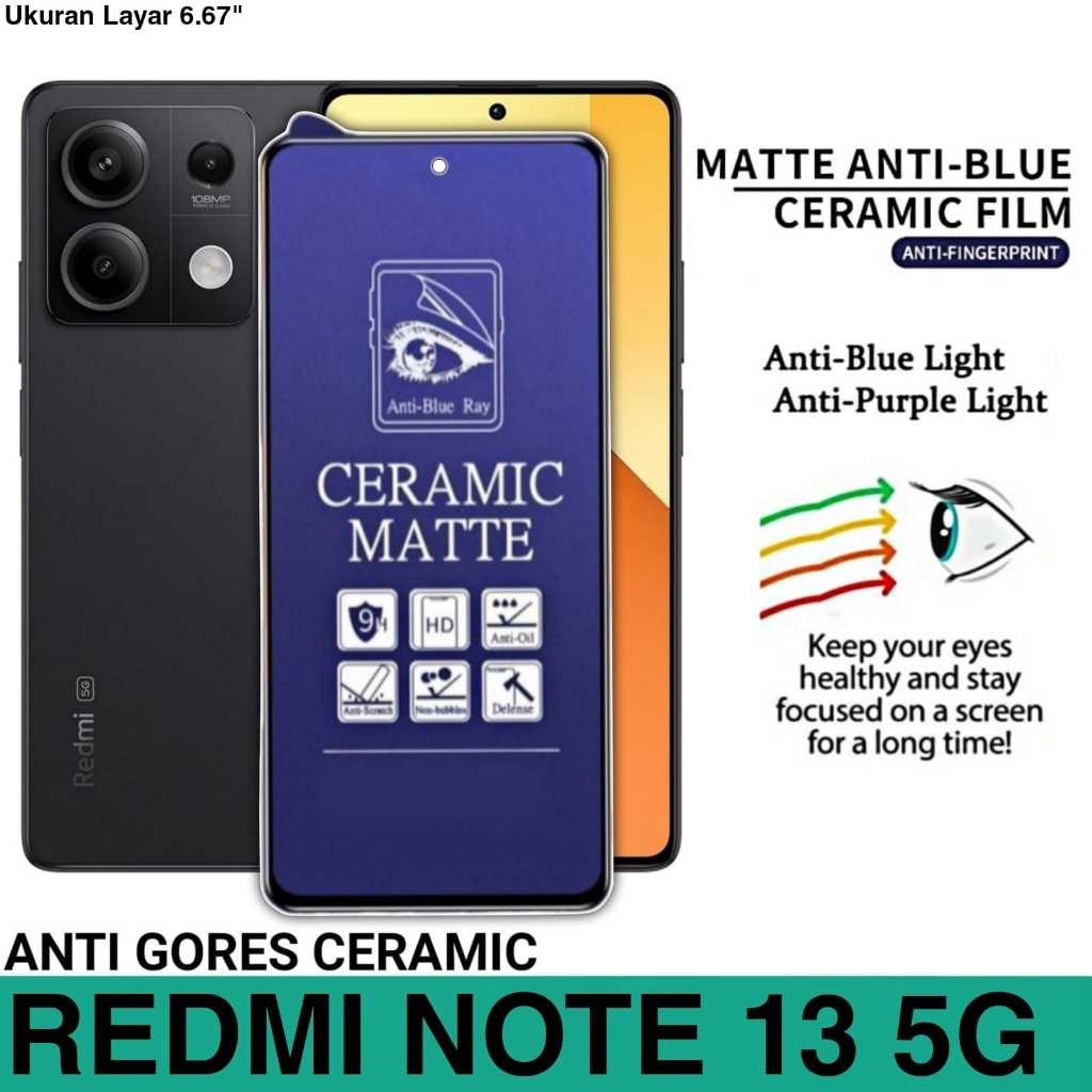 Jual ANTI GORES CERAMIC XIAOMI REDMI NOTE 13 5G ANTI BLUE LIGHT MATTE ...