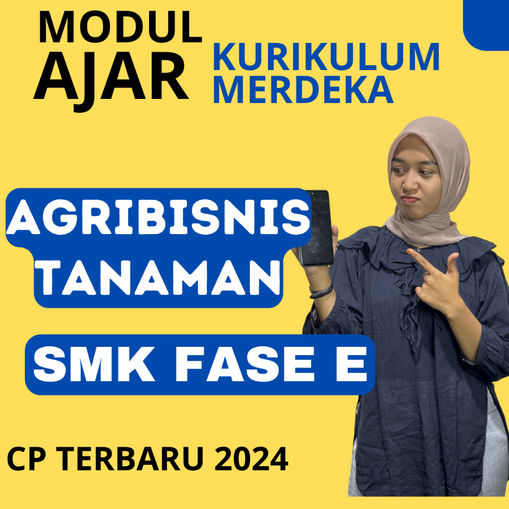 Jual Modul Ajar Kurikulum Merdeka SMK Agribisnis Tanaman Fase E Kelas 10 CP Terbaru 2024 ...