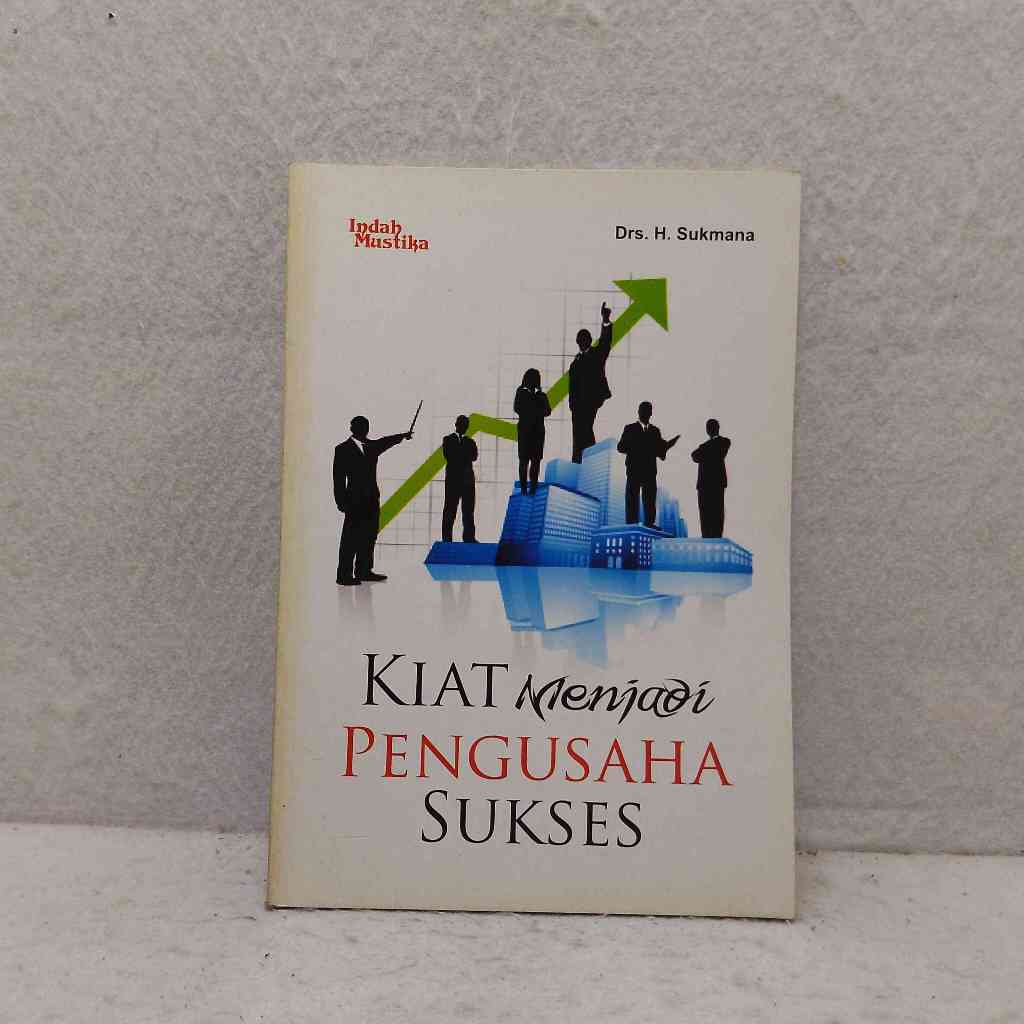 Jual Buku Kiat Menjadi Pengusaha Sukses - Drs H Sukmana | Shopee Indonesia