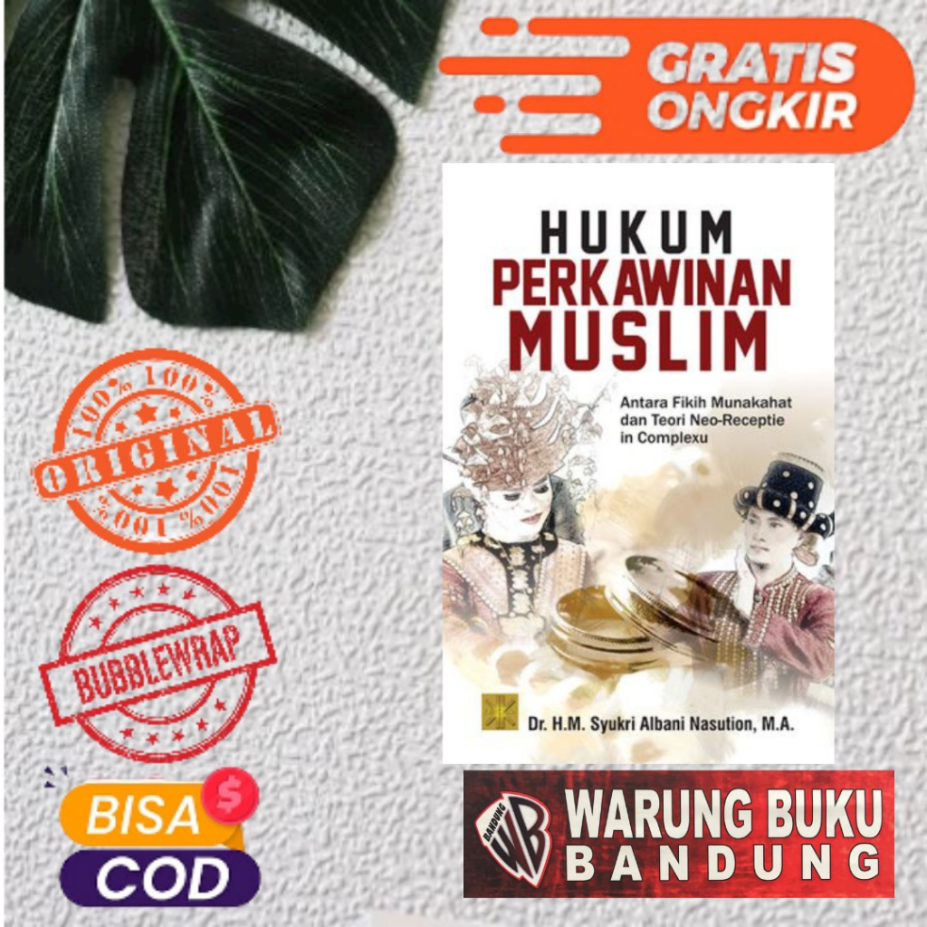 Jual BUKU HUKUM PERKAWINAN MUSLIM : ANTARA FIKIH MUNAKAHAT DAN TEORI NEO-RECEPTIE IN COMPLEXU ...