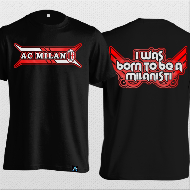 Jual Kaos AC Milan ACM-49 I was born to be a Milanisti Warna Hitam ...