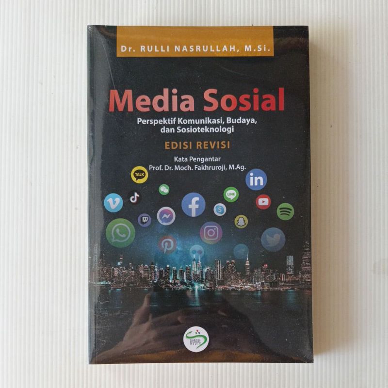 Jual Media Sosial Perspektif Komunikasi, Budaya, Dan Sosioteknologi Dr. Rully Nasrullah Simbiosa ...