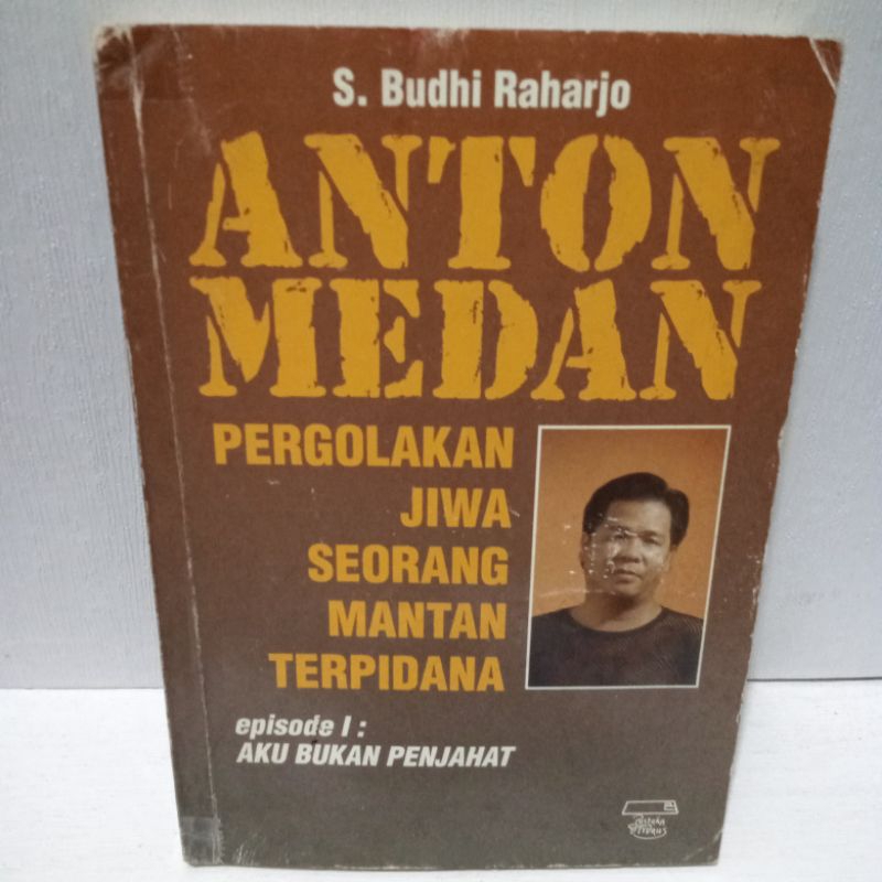 Jual Buku Original ANTON MEDAN PERGOLAKAN JIWA SEORANG MANTAN TERPIDANA ...