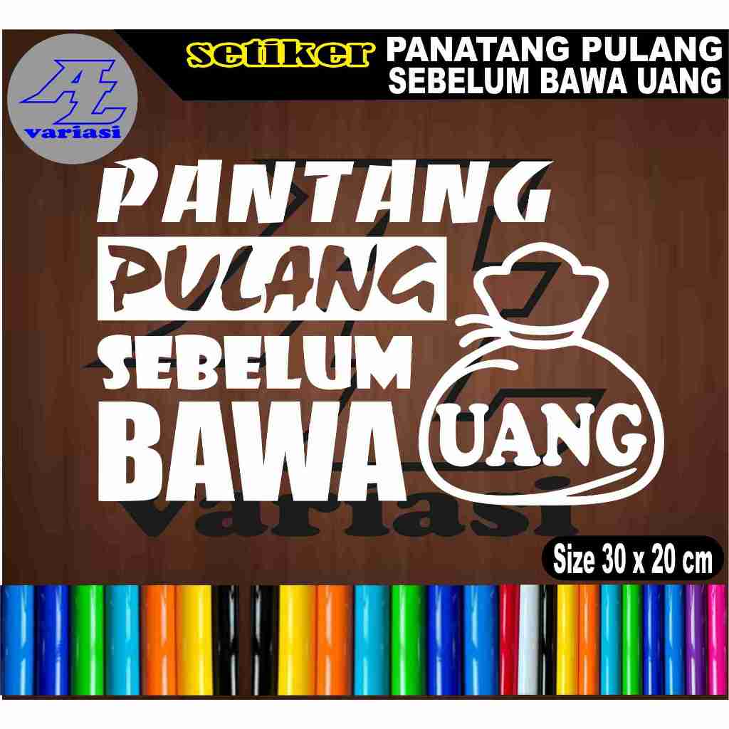 Jual Stiker motor atau mobil dengan desain "PANTANG PULANG SEBELUM BAWA ...