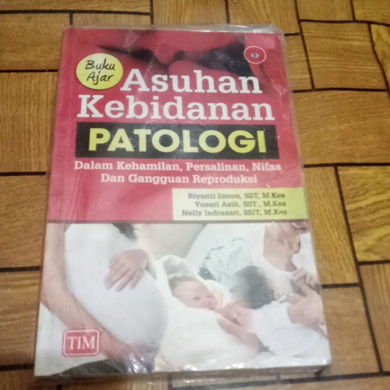 Jual Buku Asuhan Kebidanan PATOLOGI Dalam Kehamilan Persalinan ,Nifas,Dan Gangguan Reproduksi ...