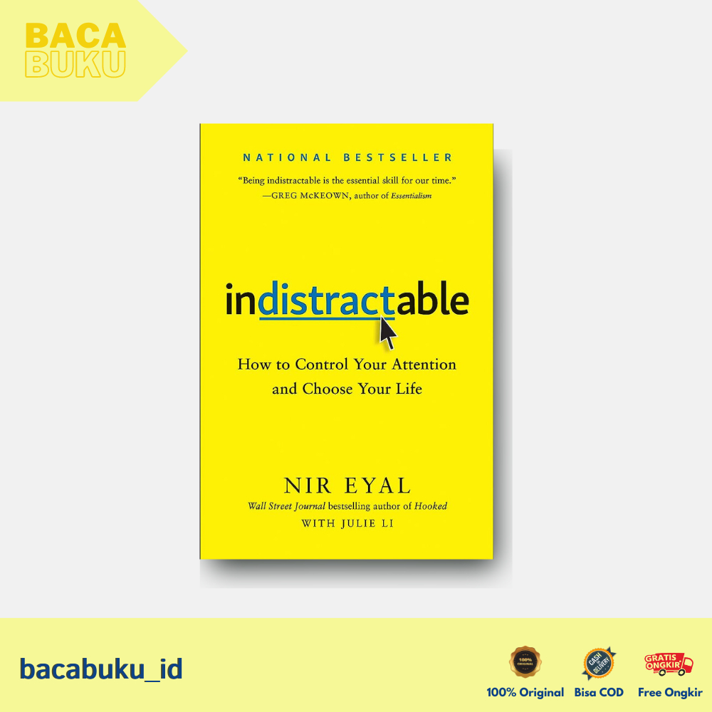 Jual BUKU INDISTRACTABLE; Seni Hidup Bebas Distraksi by Nir Eyal dan Julie Li - Renebook ...