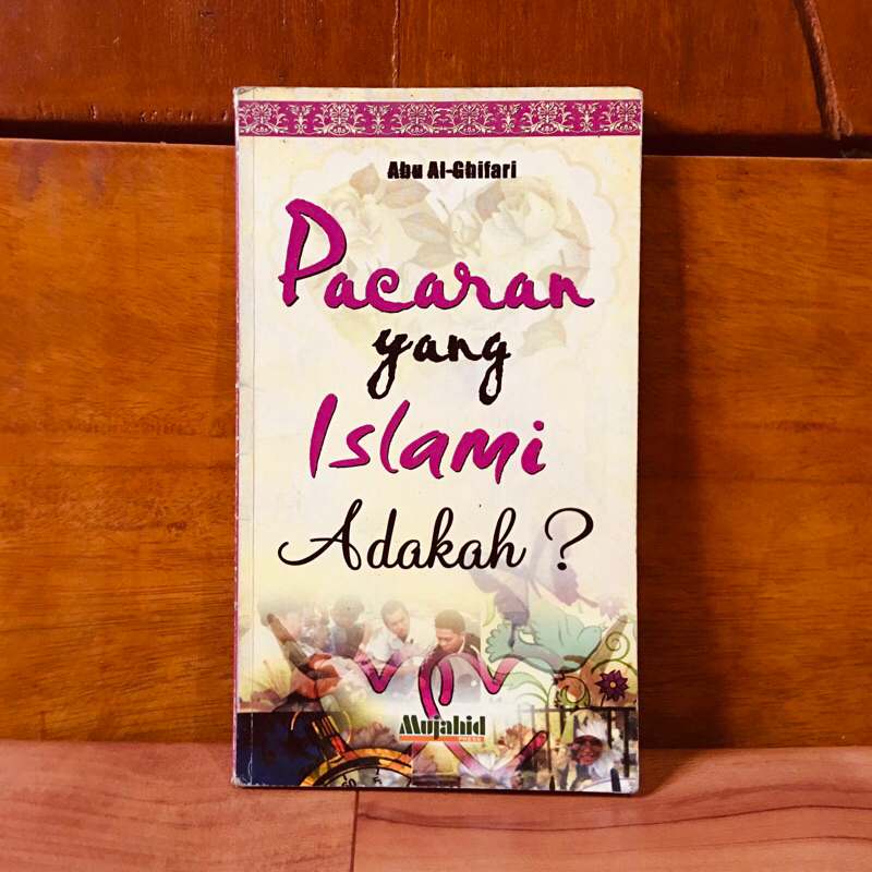 Jual BUKU ORIGINAL PACARAN YANG ISLAMI ADAKAH? - ABU AL-GHIFARI ...