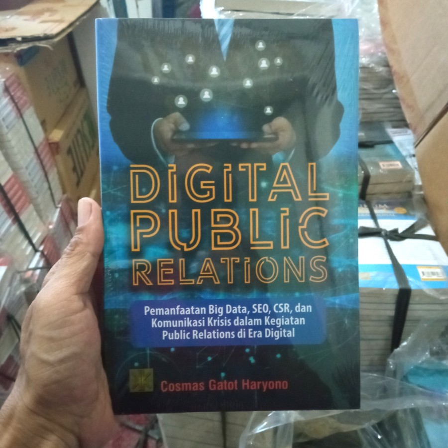 Jual Buku DIGITAL PUBLIC RELATIONS Pemanfaatan Big Data, SEO, CSR, dan Komunikasi Krisis dalam ...
