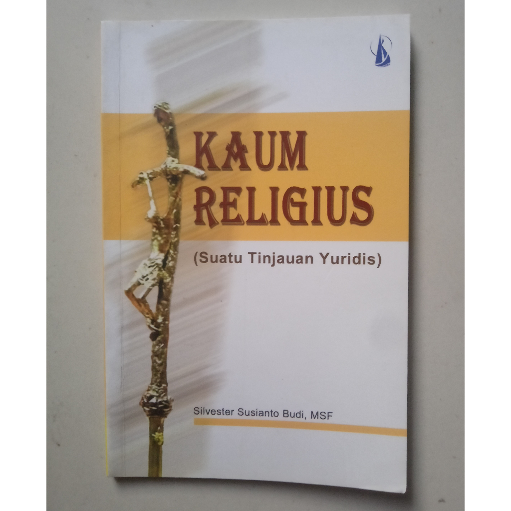 Jual Buku Kaum Religius. Suatu Tinjauan Yuridis - Silvester Susianto ...