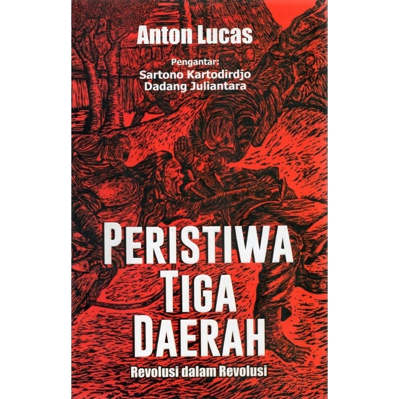 Jual Peristiwa Tiga Daerah - Anton Lucas, Pengantar: Sartono ...