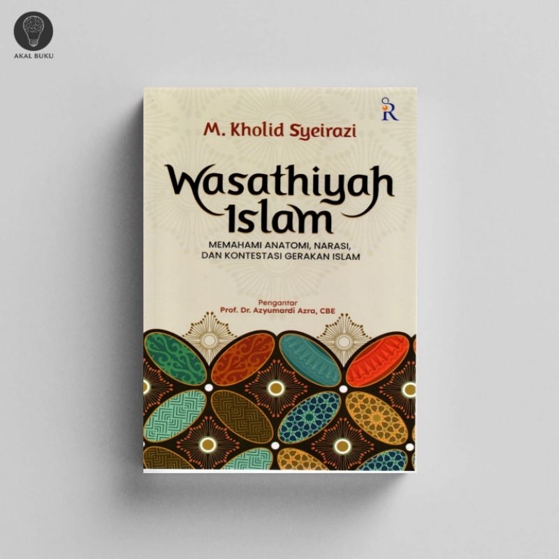 Jual Wasathiyah Islam: Memahami Anatomi, Narasi, dan Kontestasi Gerakan ...