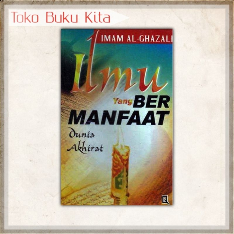 Jual ILMU YANG BERMANFAAT DUNIA AKHIRAT - Imam Al Ghazali | Shopee ...