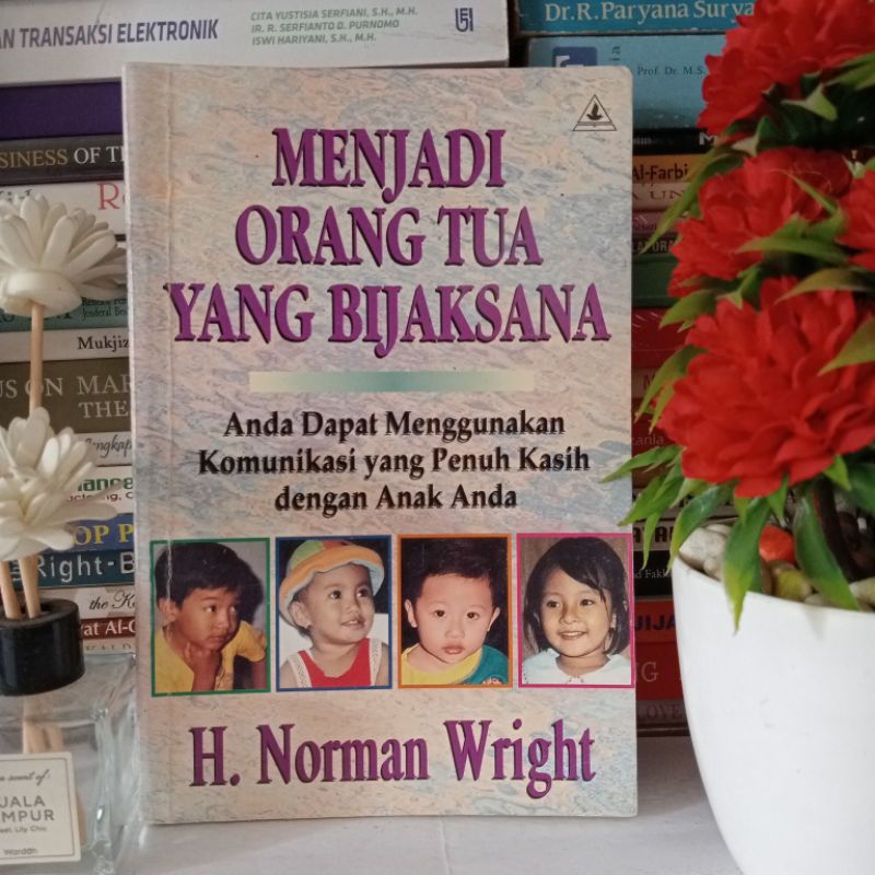Jual ORIGINAL BUKU MENJADI ORANG TUA YANG BIJAKSANA by Norman Wright | Shopee Indonesia