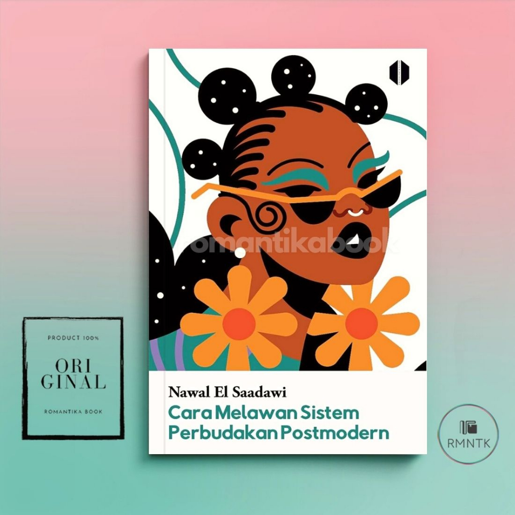 Jual Cara Melawan Sistem Perbudakan Postmodern - Nawal El Saadawi ...