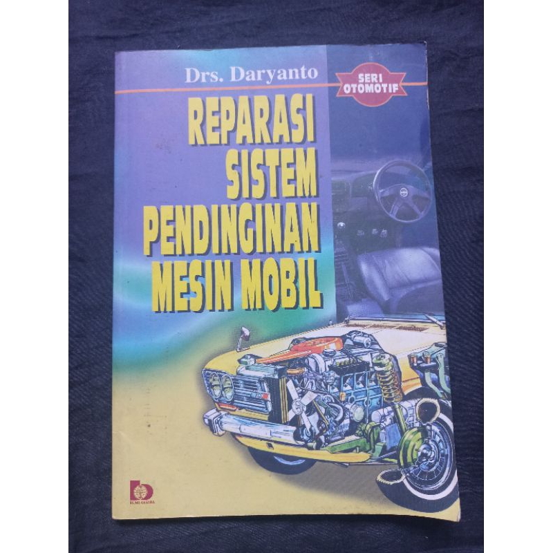 Jual Buku Reparasi Sistem Pendinginan Mesin Mobil - Drs. Daryanto ...